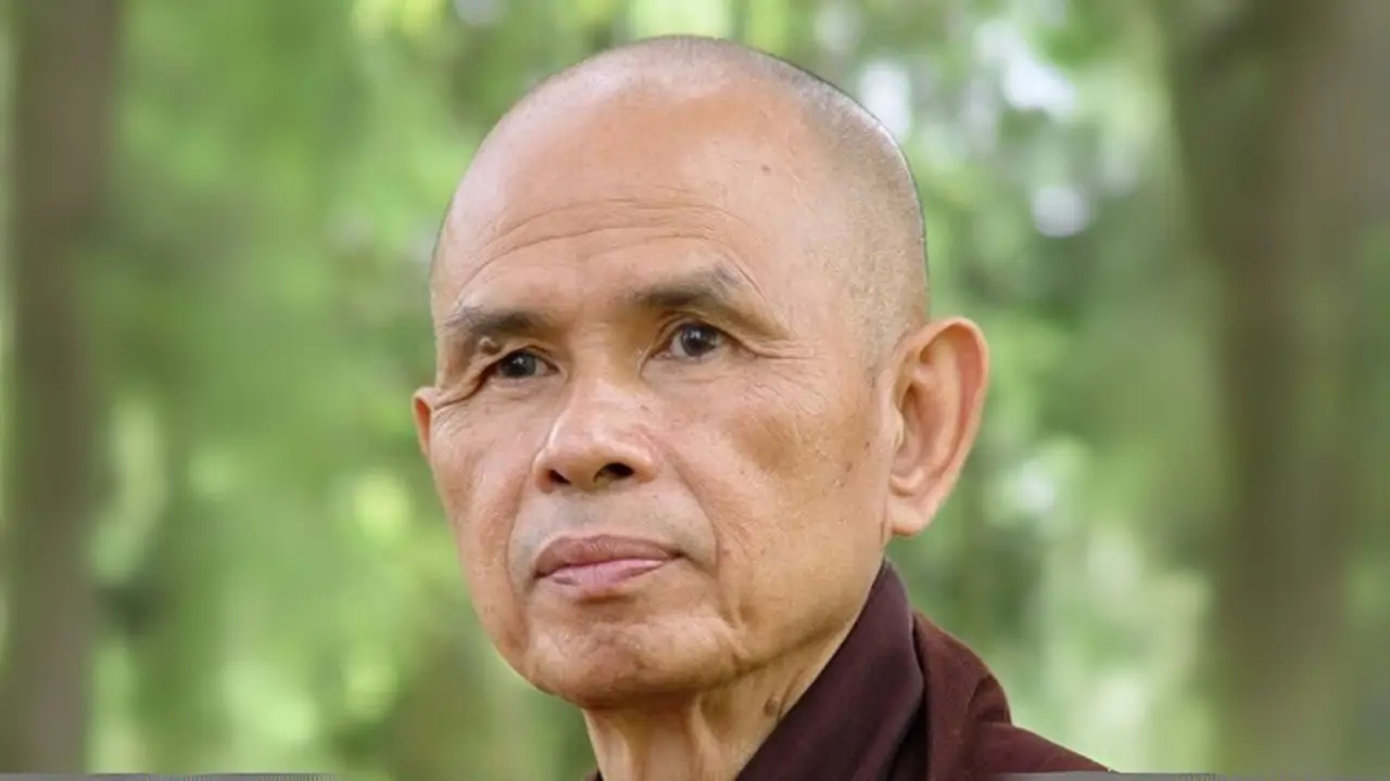 Thich Nhat Hanh, filósofo y maestro budista: “Solo cuando entiendes que ...
